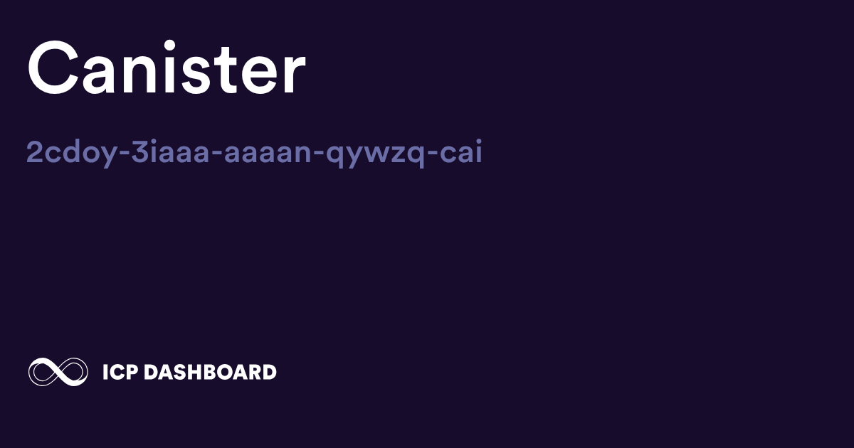Canister: 2cdoy-3iaaa-aaaan-qywzq-cai - ICP Dashboard