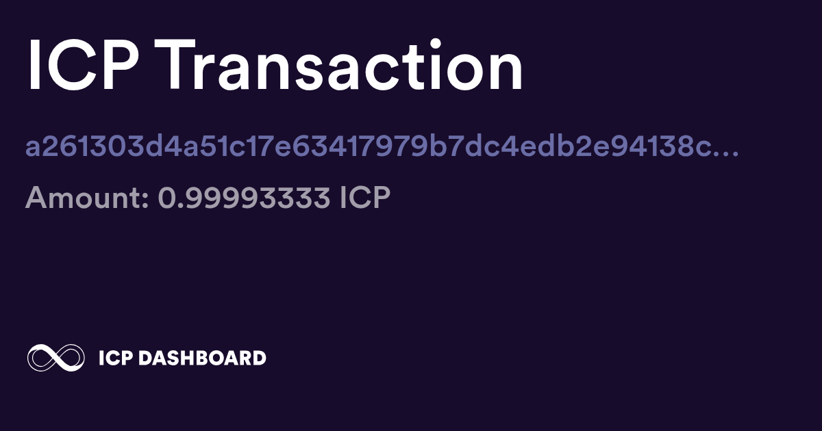 Transaction: a261303d4a51c17e63417979b7dc4edb2e94138c2b27ad39d1f8e971fb24c6c5 - ICP Dashboard